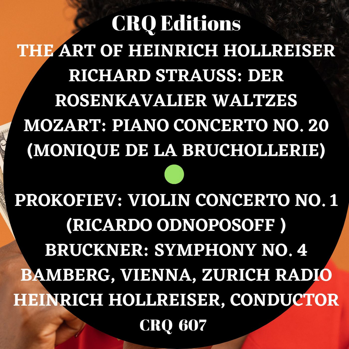 CRQ 607 THE ART OF HEINRICH HOLLREISER: RICHARD STRAUSS, MOZART, PROKOFIEV, BRUCKNER | HEINRICH ...