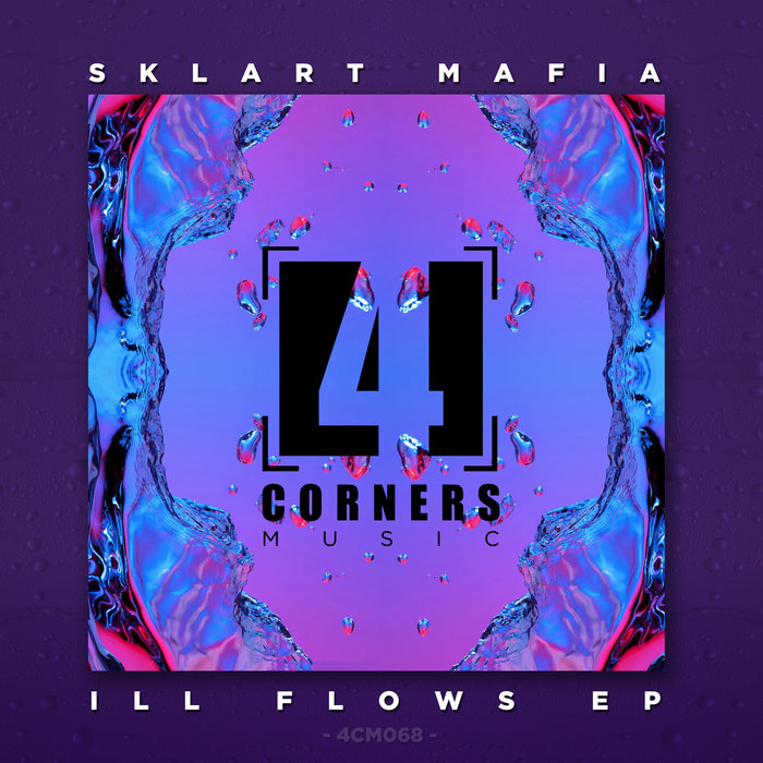Ill Flows Ep | Sklart Mafia | Four Corners Music