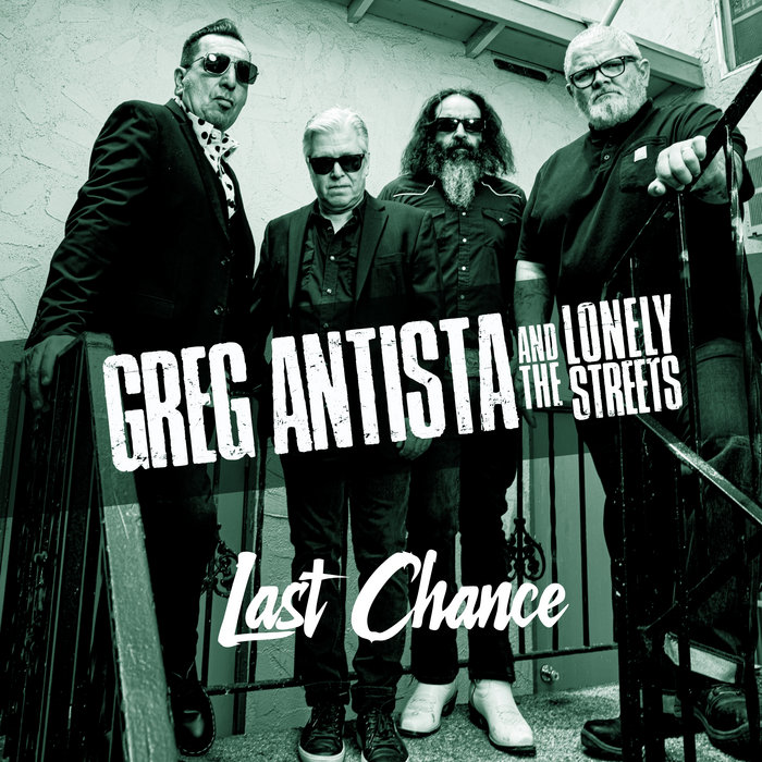 Last Chance | Greg Antista and the Lonely Streets
