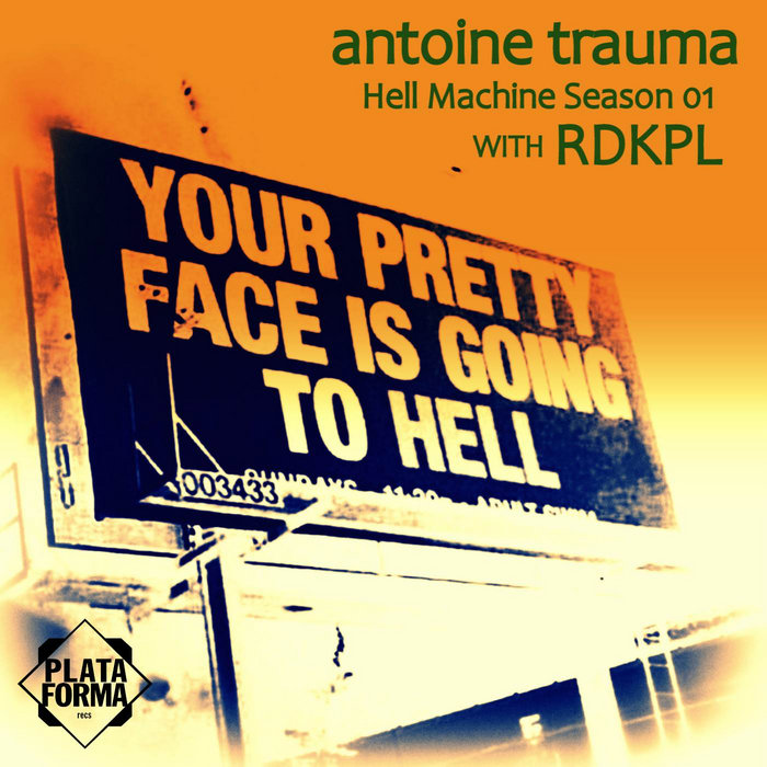 Hell Machine Series 001 (RDKPL + ANTOINE TRAUMA) | Plataforma Recs