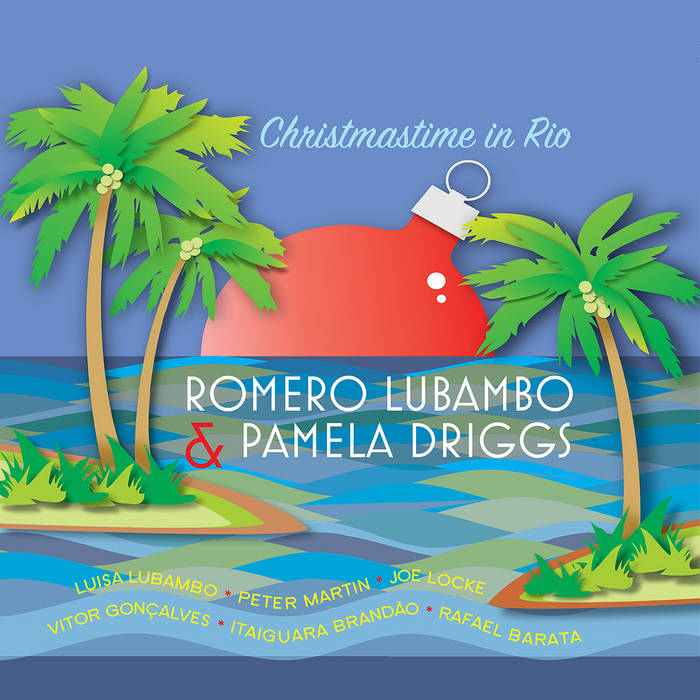 Christmastime In Rio | Romero Lubambo & Pamela Driggs | Romero Lubambo