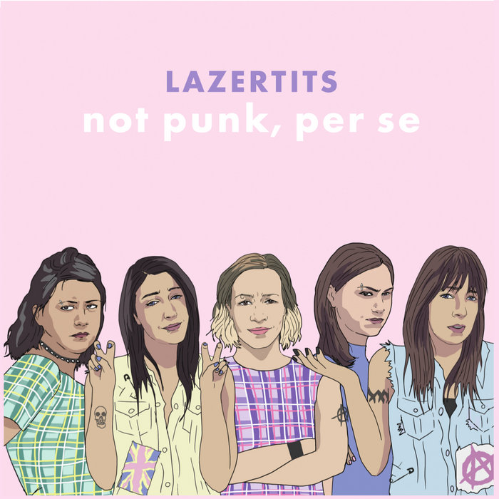 Not Punk, Per Se | LAZERTITS