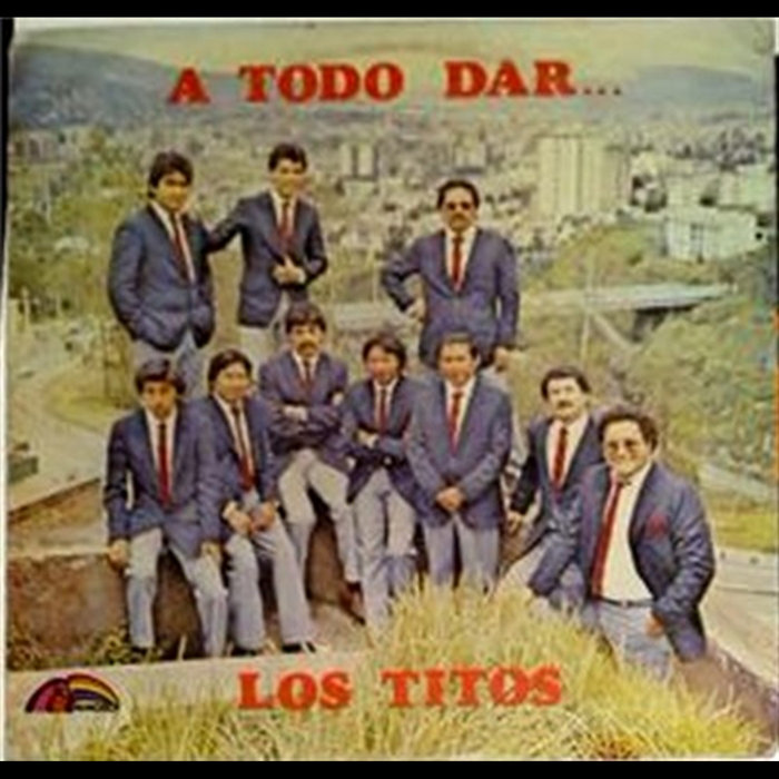 A Todo Dar | Los Titos