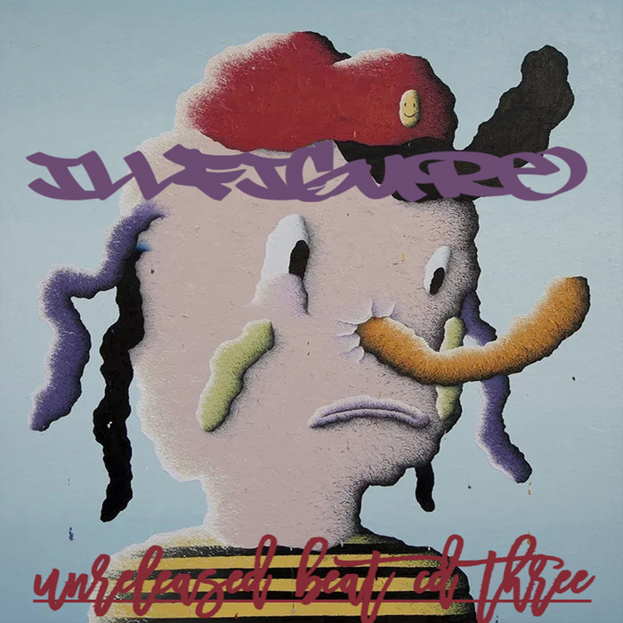 unreleased beats: disc three | illfigure