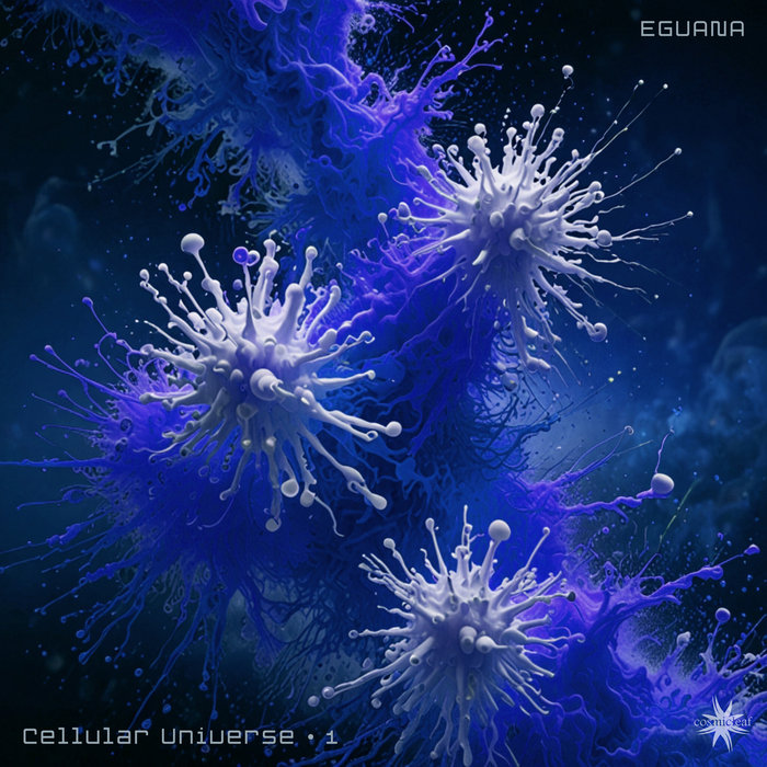 Cellular Universe 1 | Eguana | Cosmicleaf Records