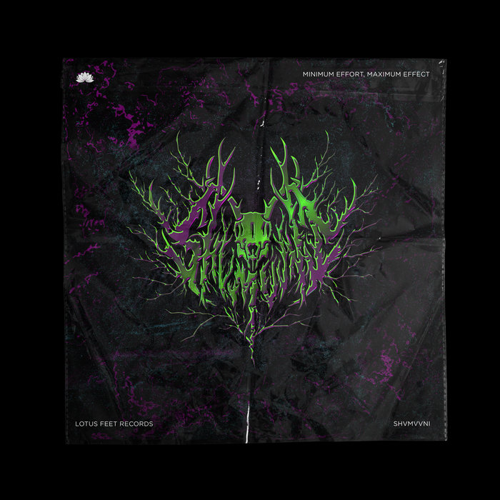 Minimum Effort, Maximum Effect EP | Shvmvvni | Lotus Feet Records