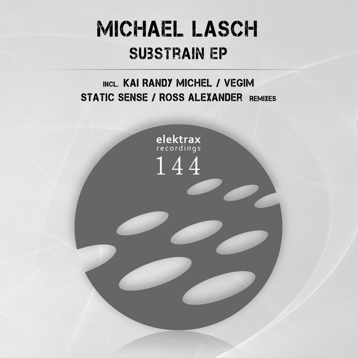 Substrain EP | Michael Lasch | Elektrax Recordings