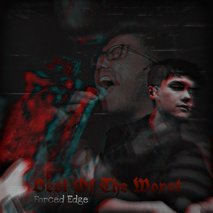 Best of the Worst | Forced Edge