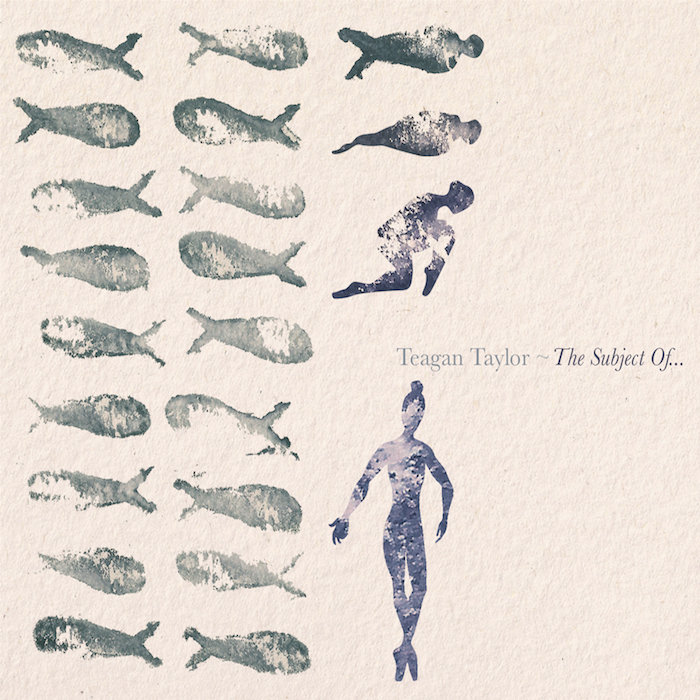 The Subject Of... | Teagan Taylor