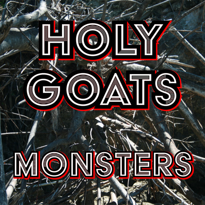 Monsters | Holy Goats