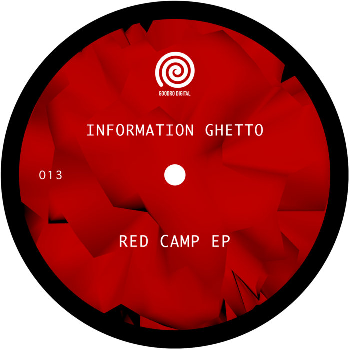 Red Camp EP | Information Ghetto | GOODRO DIGITAL