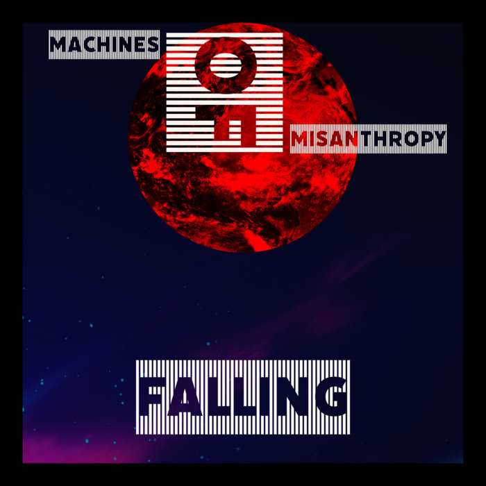 Falling | Machines of Misanthrophy