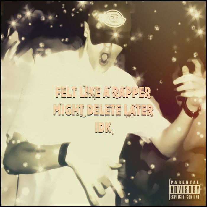 Felt Like a Rapper, Might Delete Later, IDK. | Kenobi