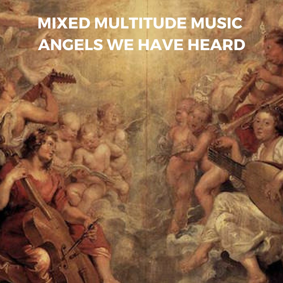 Angels We Have Heard | Mixed Multitude Music