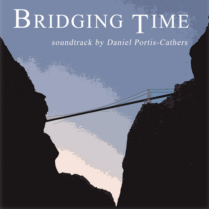 Bridging Time | Daniel Portis-Cathers | Deep_Sea_Music