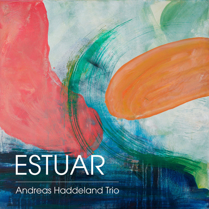 Estuar | Andreas Haddeland Trio | Andreas Haddeland