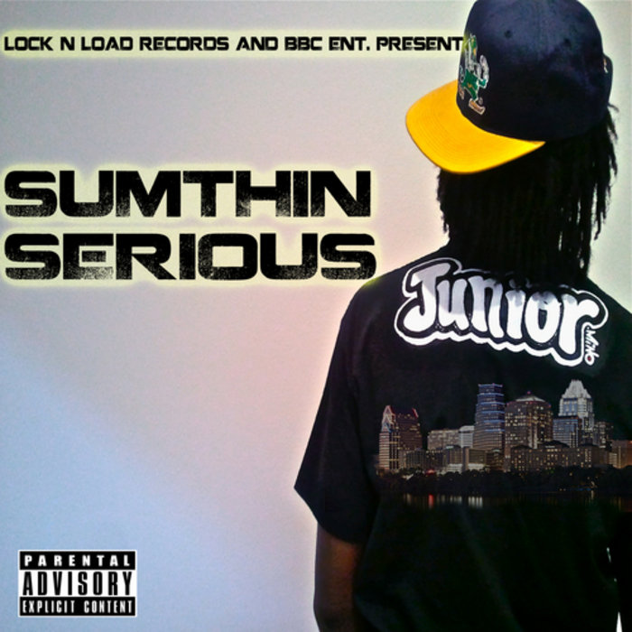 Sumthin Serious | JunioR