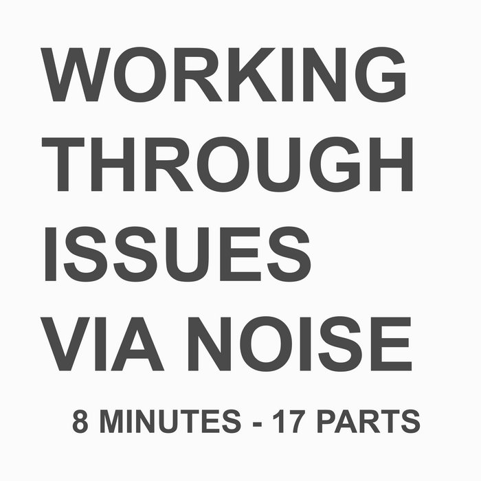 WORKING THROUGH ISSUES VIA NOISE | Max Greening