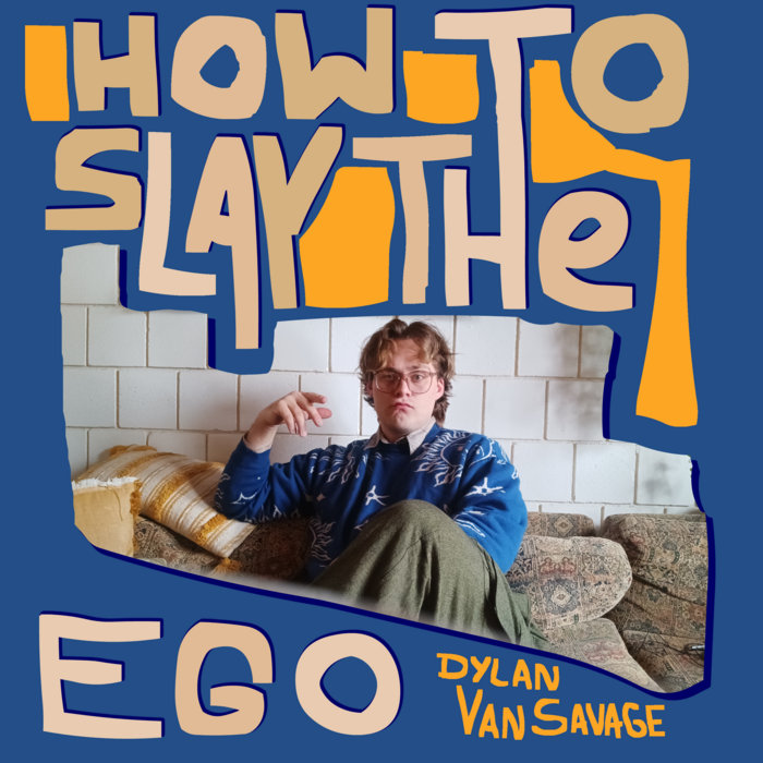 How To Slay The Ego | Dylan Van Savage