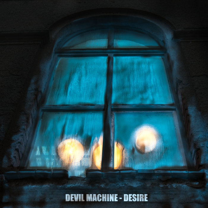 Desire | Devil Machine