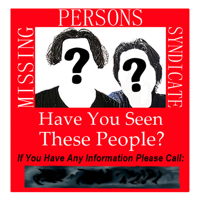 Have You Seen These People? | Missing Persons Syndicate