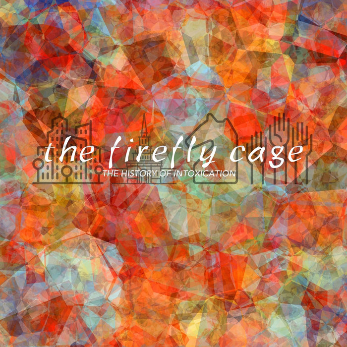 The History of Intoxication | The Firefly Cage