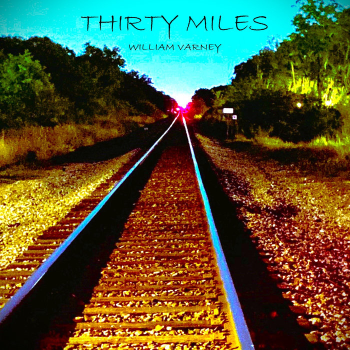 Thirty Miles | William Varney