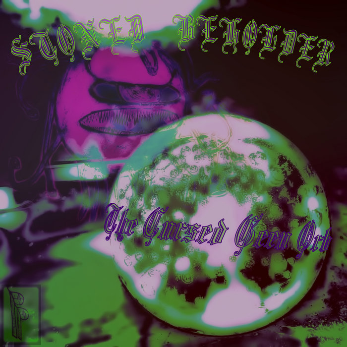 The Cursed Green Orb | Stoned Beholder