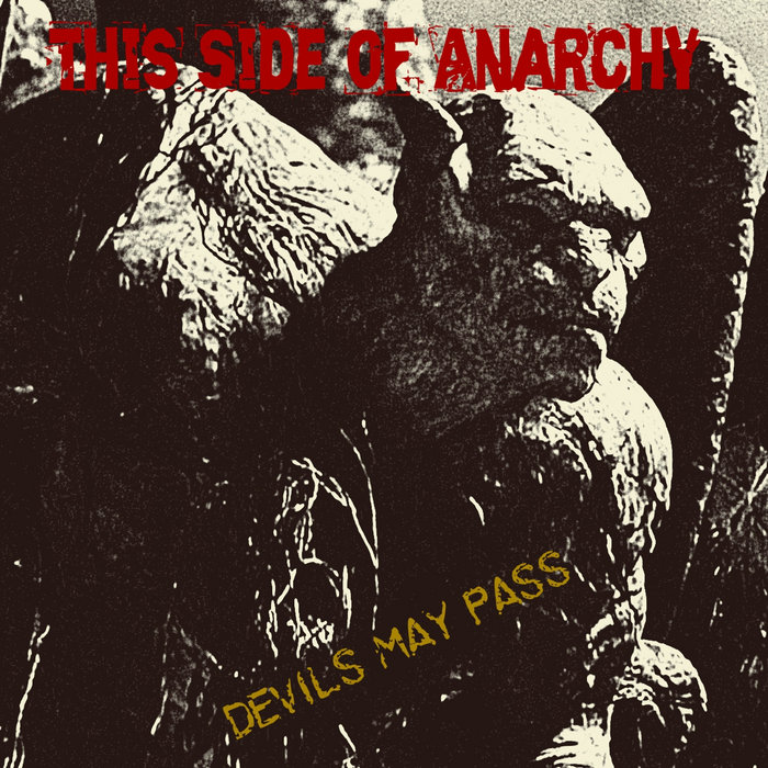 Devils May Pass | This Side of Anarchy