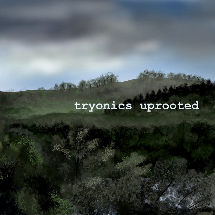 uprooted | tryonics