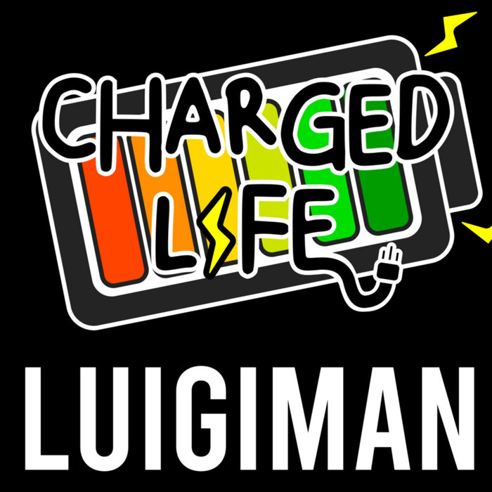 Charged Life OST | Luigiman