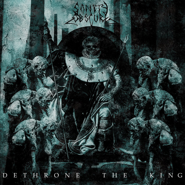 DETHRONE THE KING | Sanity Obscure (SG)