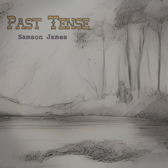 Past Tense | Samson James