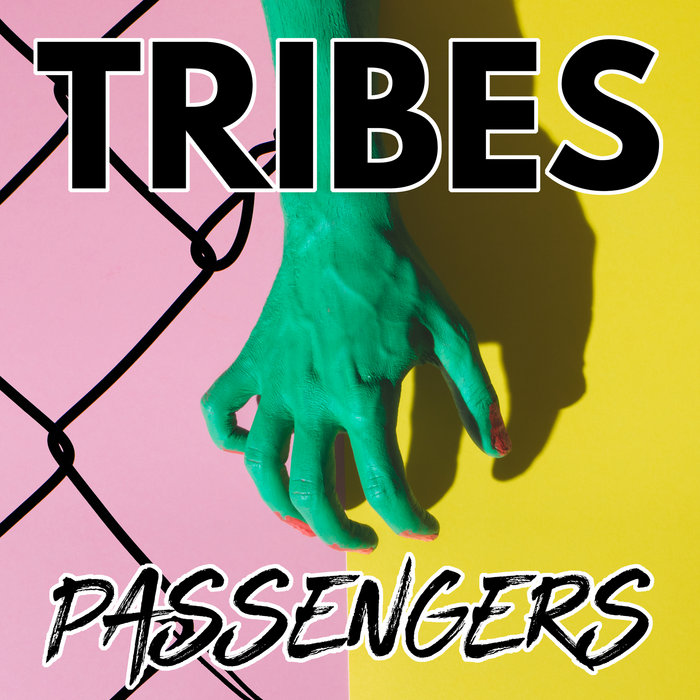Passengers - Single | Tribes