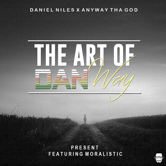 The Art Of Dan Way | Daniel Niles X AnyWay Tha God | AnyWay Tha God