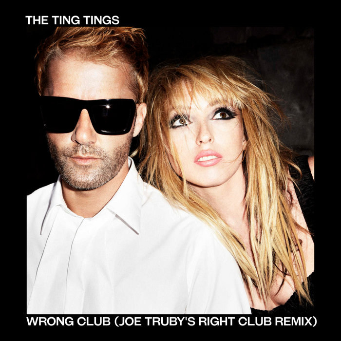 The Ting Tings - Wrong Club (Joe Truby's Right Club Remix) | Joe Truby