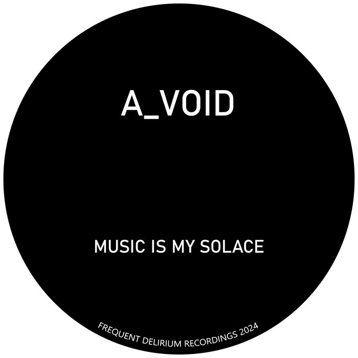 Music Is My Solace | A_VOID