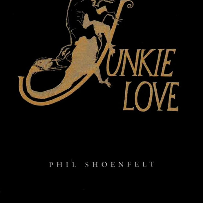 Junkie Love (English language) | Phil Shoenfelt