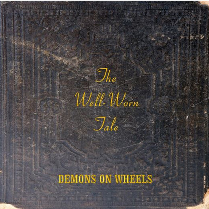 The Well-Worn Tale | Demons on Wheels