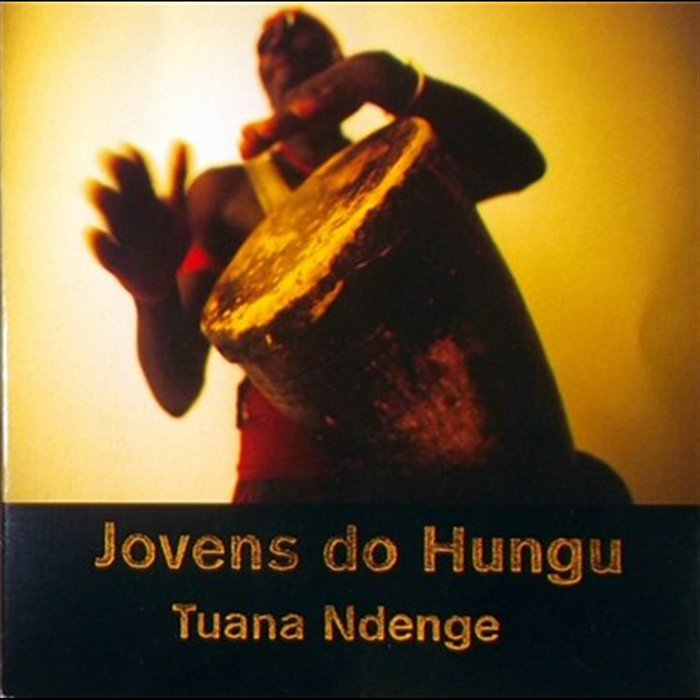 Tuana Ndenge | Jovens Do Hungu