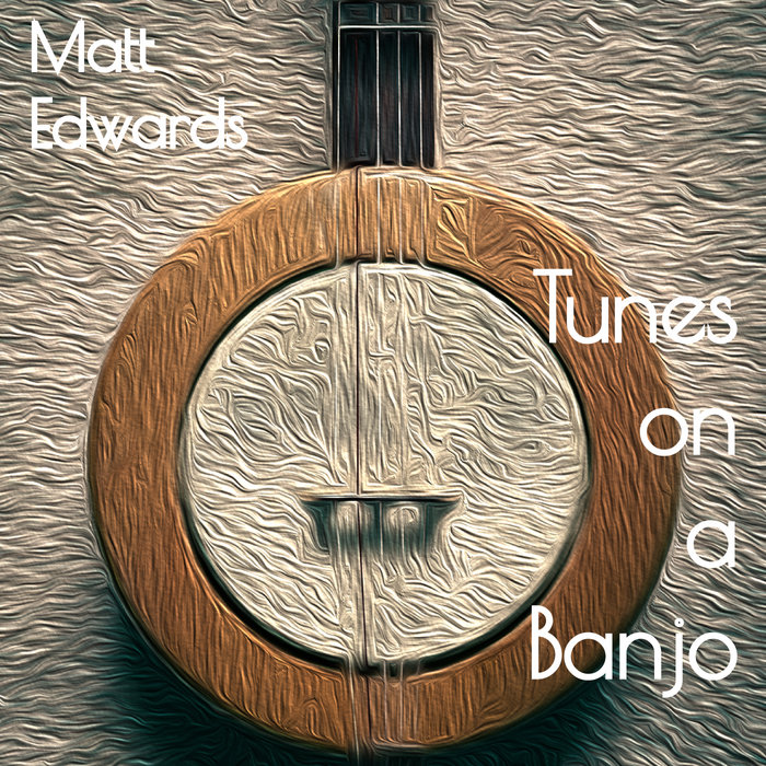 Tunes on a Banjo | Matt Edwards