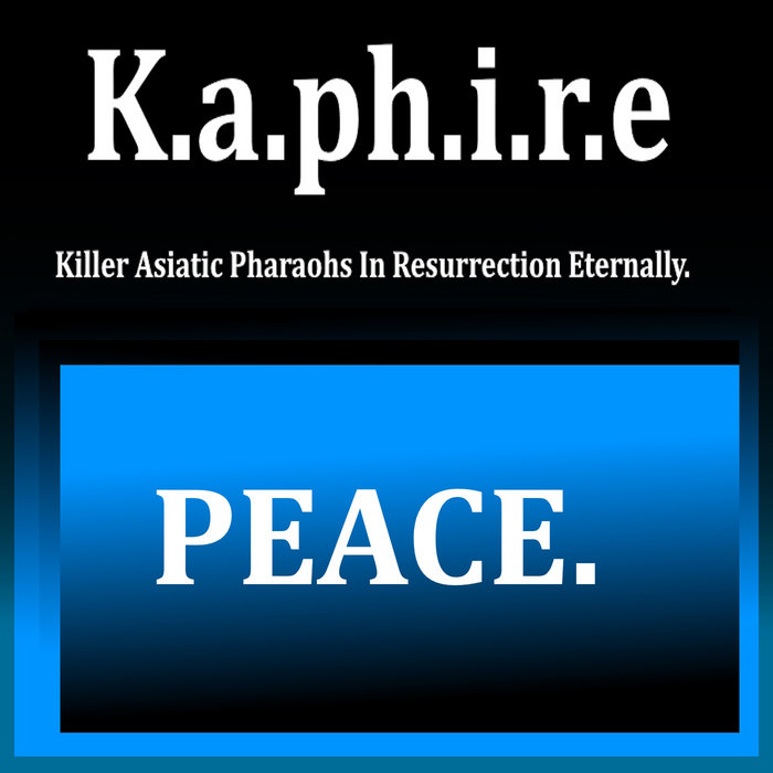 K.a.ph.i.r.e (Peace). | Dope raps records