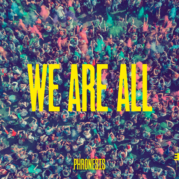 We Are All | Phronesis