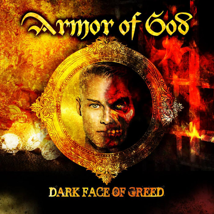 Dark Face Of Greed | Armor Of God