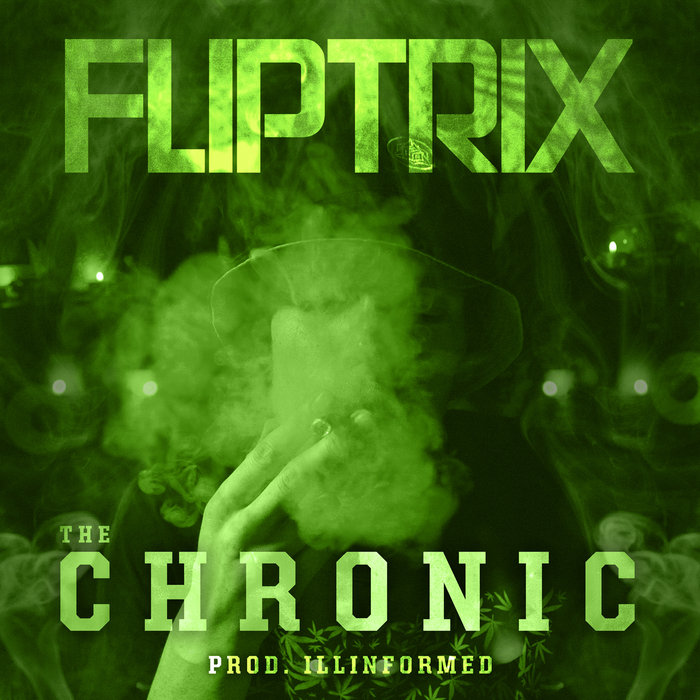 The Chronic | Fliptrix