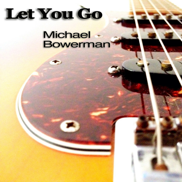 Let You Go | Michael Bowerman