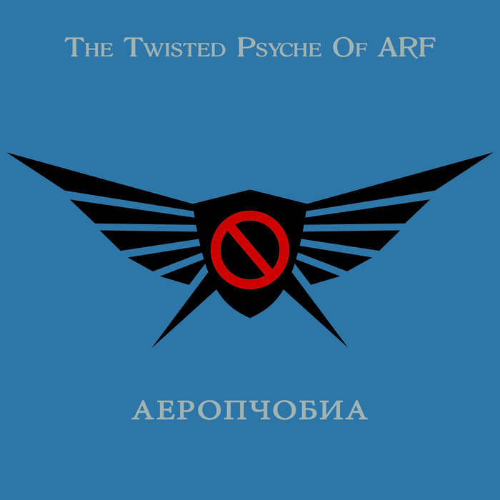Aerophobia | The Twisted Psyche Of ARF