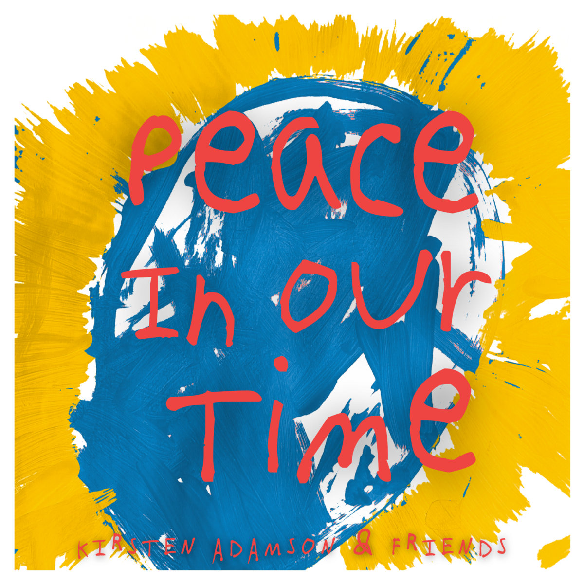 Peace In Our Time - Kirsten Adamson & Friends | Kirsten Adamson