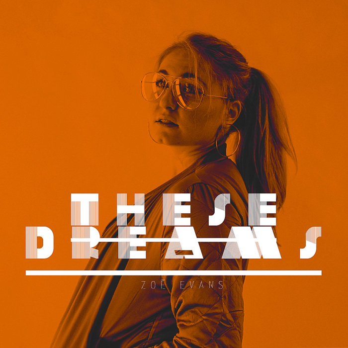 These Dreams | Zoë Evans | Zoe Evans