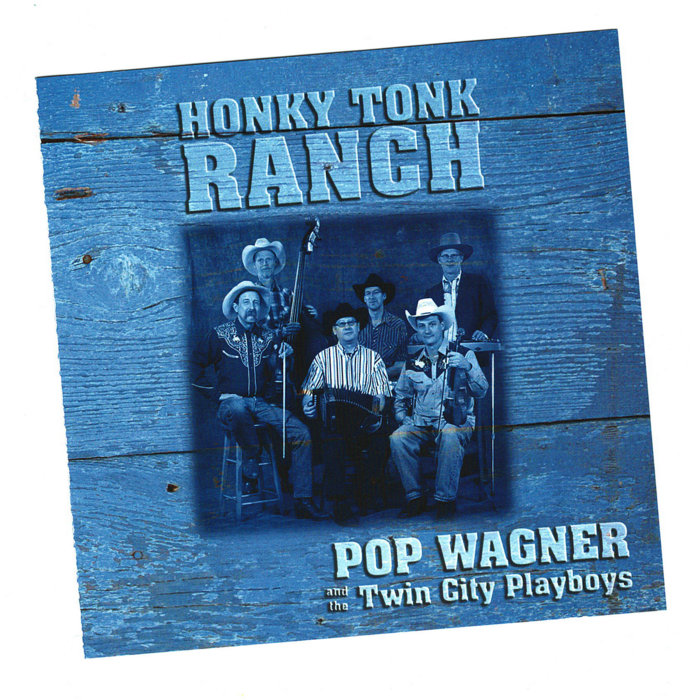 Honky Tonk Ranch | Pop Wagner & the Twin City Playboys | Pop Wagner